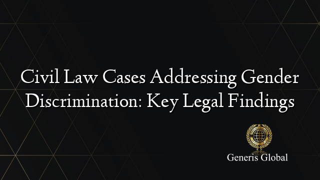Civil Law Cases Addressing Gender Discrimination: Key Legal Findings