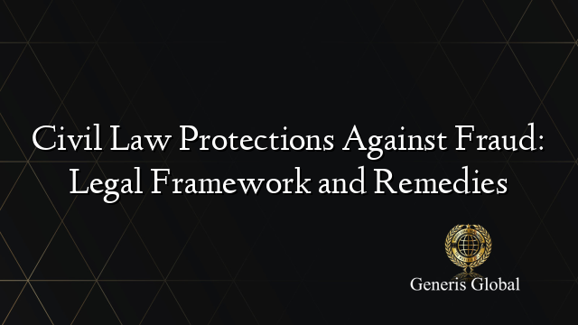 Civil Law Protections Against Fraud: Legal Framework and Remedies