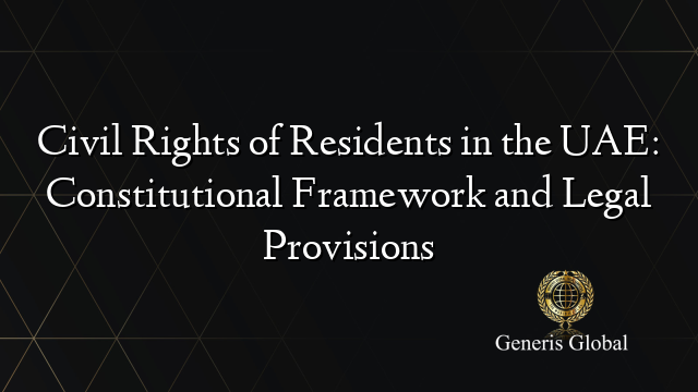 Civil Rights of Residents in the UAE: Constitutional Framework and ...