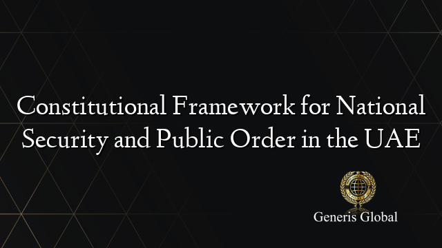 Constitutional Framework for National Security and Public Order in the UAE