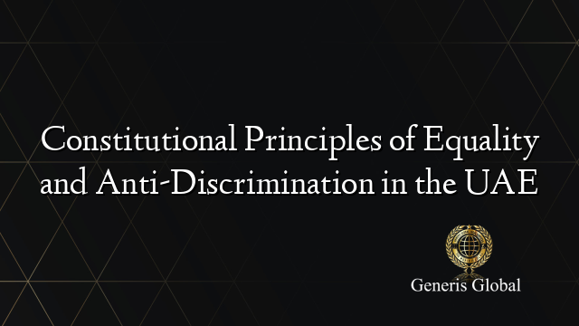 Constitutional Principles of Equality and Anti-Discrimination in the UAE