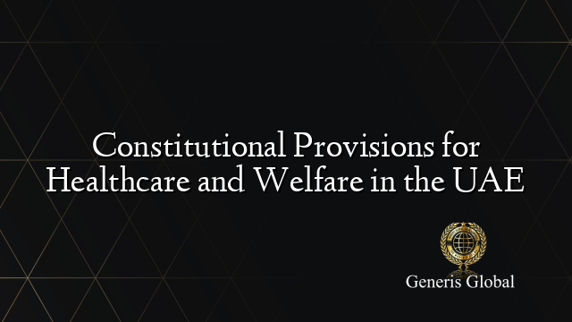Constitutional Provisions for Healthcare and Welfare in the UAE