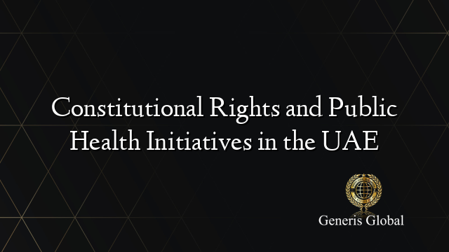 Constitutional Rights and Public Health Initiatives in the UAE