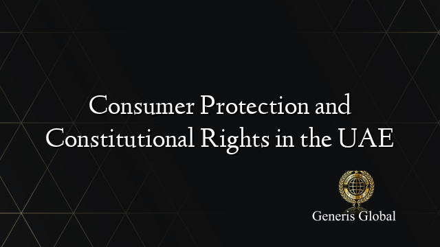 Consumer Protection and Constitutional Rights in the UAE