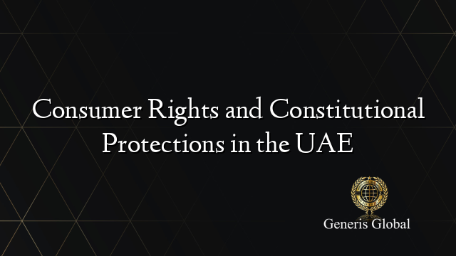 Consumer Rights and Constitutional Protections in the UAE