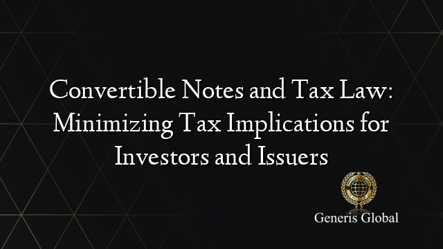 Convertible Notes and Tax Law: Minimizing Tax Implications for ...