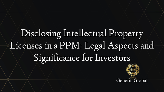 Disclosing Intellectual Property Licenses in a PPM: Legal Aspects and ...