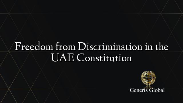 Freedom from Discrimination in the UAE Constitution