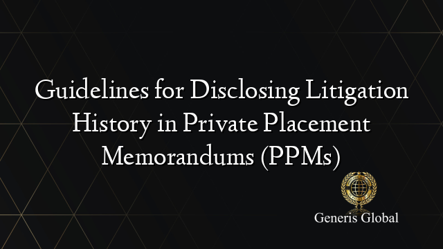 Guidelines for Disclosing Litigation History in Private Placement ...