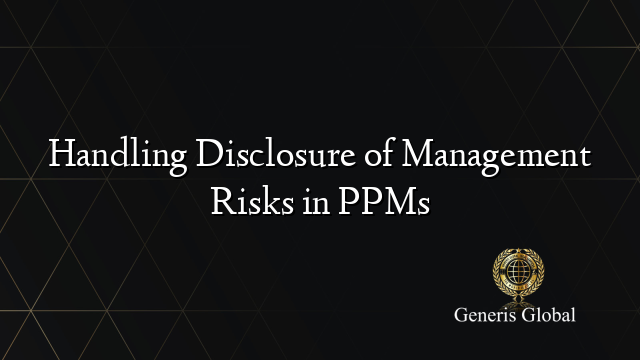 Handling Disclosure of Management Risks in PPMs