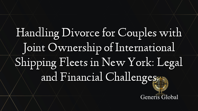 Handling Divorce for Couples with Joint Ownership of International ...