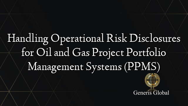 Handling Operational Risk Disclosures for Oil and Gas Project Portfolio ...