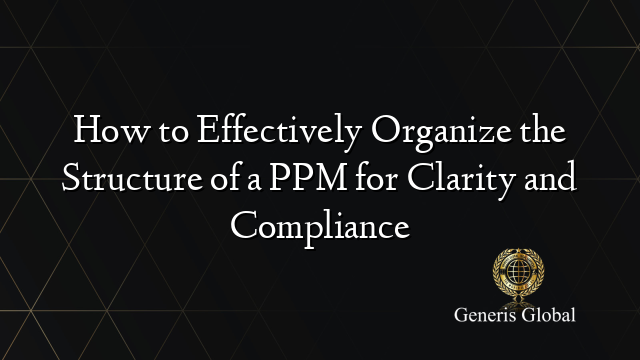 How to Effectively Organize the Structure of a PPM for Clarity and ...