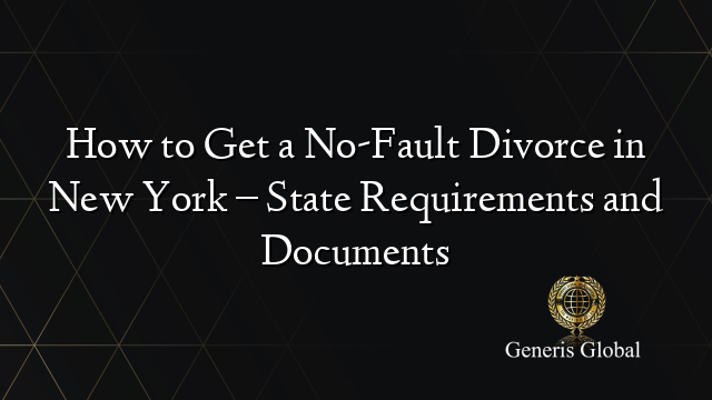 How to Get a No-Fault Divorce in New York - State Requirements and ...