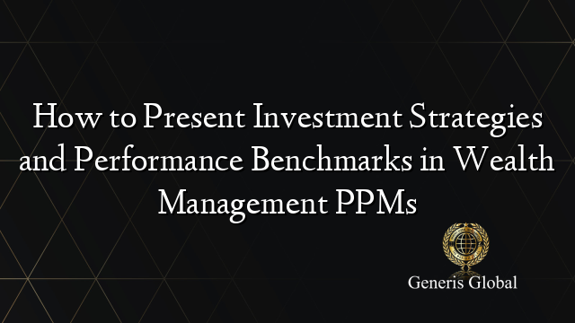 How to Present Investment Strategies and Performance Benchmarks in ...