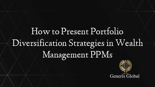 How to Present Portfolio Diversification Strategies in Wealth ...