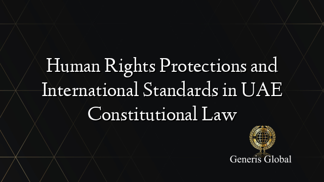 Human Rights Protections and International Standards in UAE ...