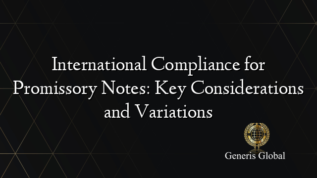 International Compliance for Promissory Notes: Key Considerations and ...