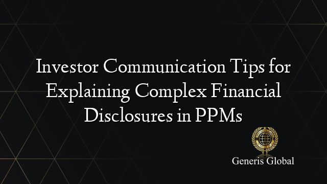 Investor Communication Tips for Explaining Complex Financial ...