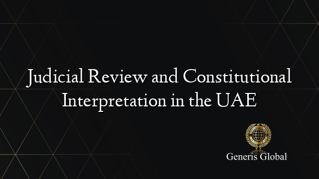 Judicial Review and Constitutional Interpretation in the UAE
