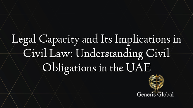 Legal Capacity and Its Implications in Civil Law: Understanding Civil ...