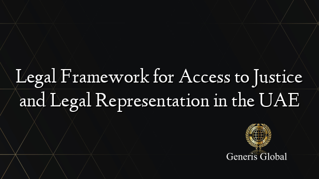 Legal Framework for Access to Justice and Legal Representation in the UAE