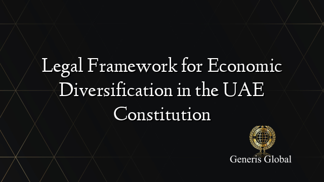 Legal Framework for Economic Diversification in the UAE Constitution