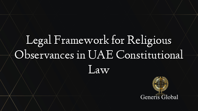 Legal Framework for Religious Observances in UAE Constitutional Law