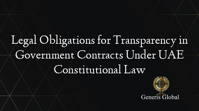 Legal Obligations for Transparency in Government Contracts Under UAE ...