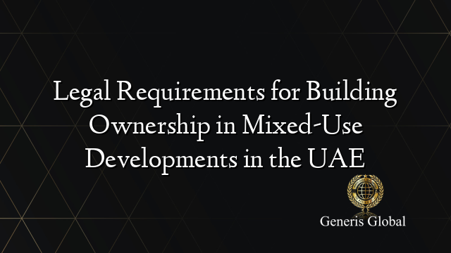 Legal Requirements for Building Ownership in Mixed-Use Developments in ...