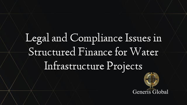 Finance and Infrastructure Archives - Generis Global Legal Services