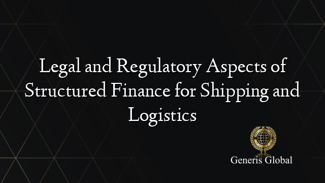 Legal and Regulatory Aspects of Structured Finance for Shipping and ...