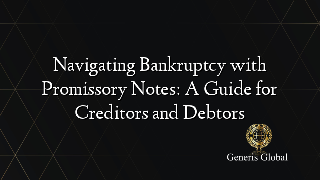 Navigating Bankruptcy with Promissory Notes: A Guide for Creditors and ...