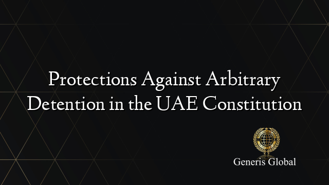 Protections Against Arbitrary Detention in the UAE Constitution