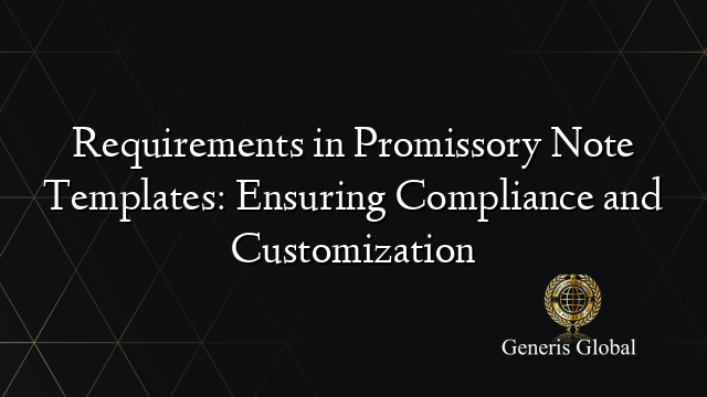 Requirements in Promissory Note Templates: Ensuring Compliance and ...
