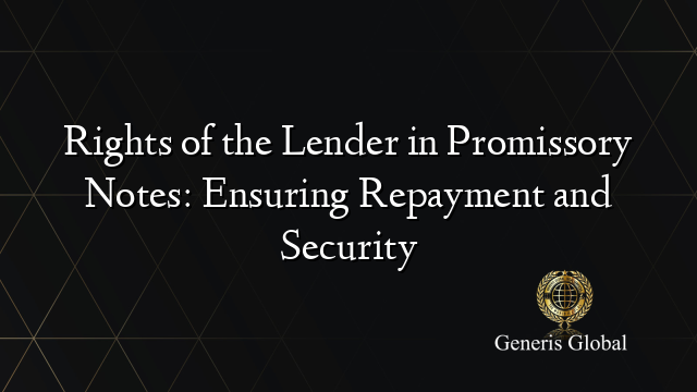 Rights of the Lender in Promissory Notes: Ensuring Repayment and Security