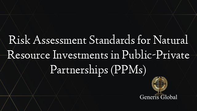 Risk Assessment Standards for Natural Resource Investments in Public ...