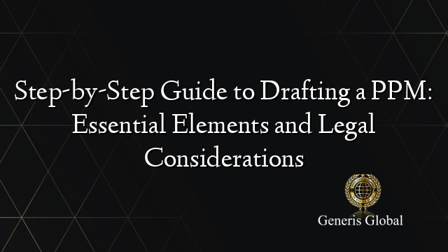 Step-by-Step Guide to Drafting a PPM: Essential Elements and Legal ...