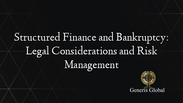 Structured Finance and Bankruptcy: Legal Considerations and Risk Management