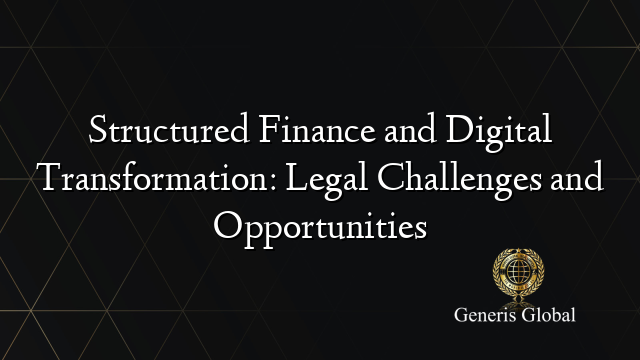 Structured Finance and Digital Transformation: Legal Challenges and ...