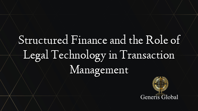 Structured Finance and the Role of Legal Technology in Transaction ...