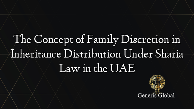 The Concept of Family Discretion in Inheritance Distribution Under ...