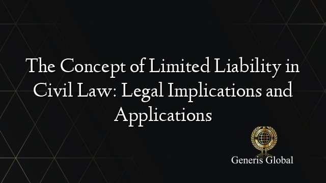 The Concept of Limited Liability in Civil Law: Legal Implications and ...