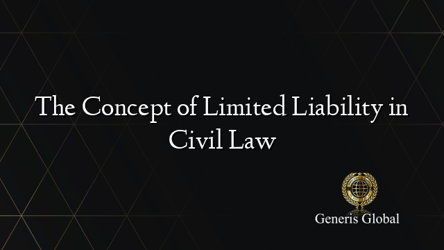 The Concept of Limited Liability in Civil Law