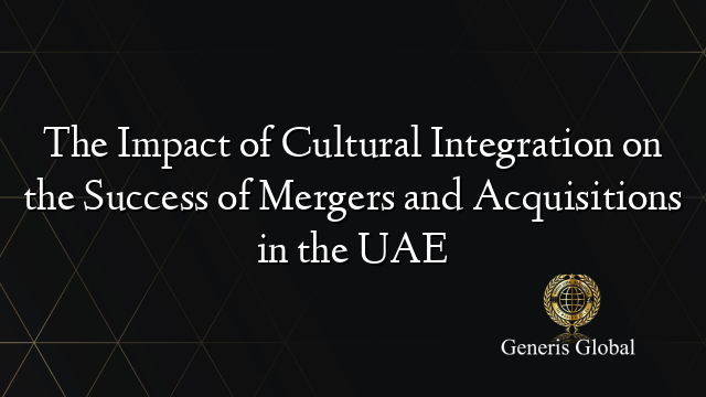 The Impact of Cultural Integration on the Success of Mergers and ...