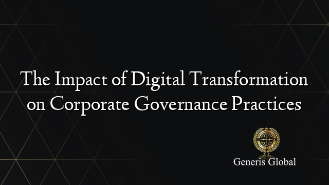 The Impact of Digital Transformation on Corporate Governance Practices