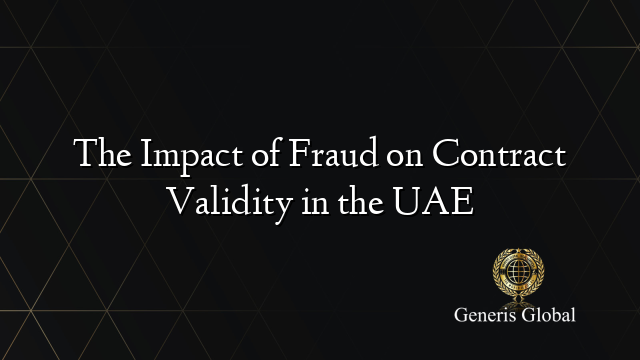 The Impact of Fraud on Contract Validity in the UAE