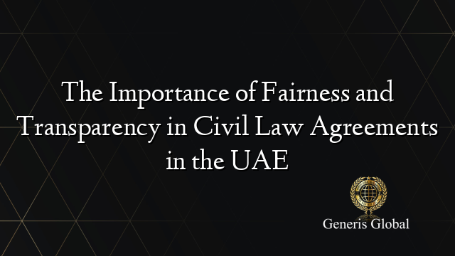 The Importance of Fairness and Transparency in Civil Law Agreements in ...
