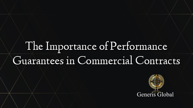 The Importance of Performance Guarantees in Commercial Contracts