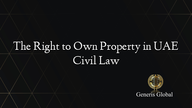 The Right to Own Property in UAE Civil Law